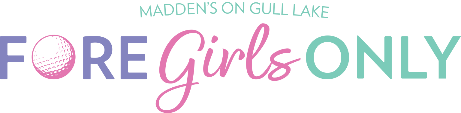 Fore Girls Only Sponsorship Opportunities | Madden’s on Gull Lake